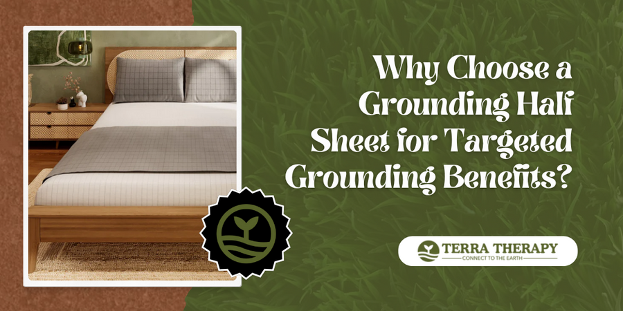 Why Choose a Grounding Half Sheet for Targeted Grounding Benefits ...