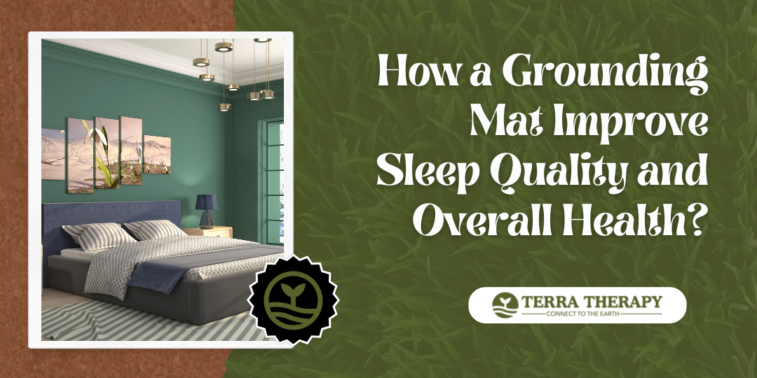How a Grounding Mat Improve Sleep Quality and Overall Health? - Terra ...