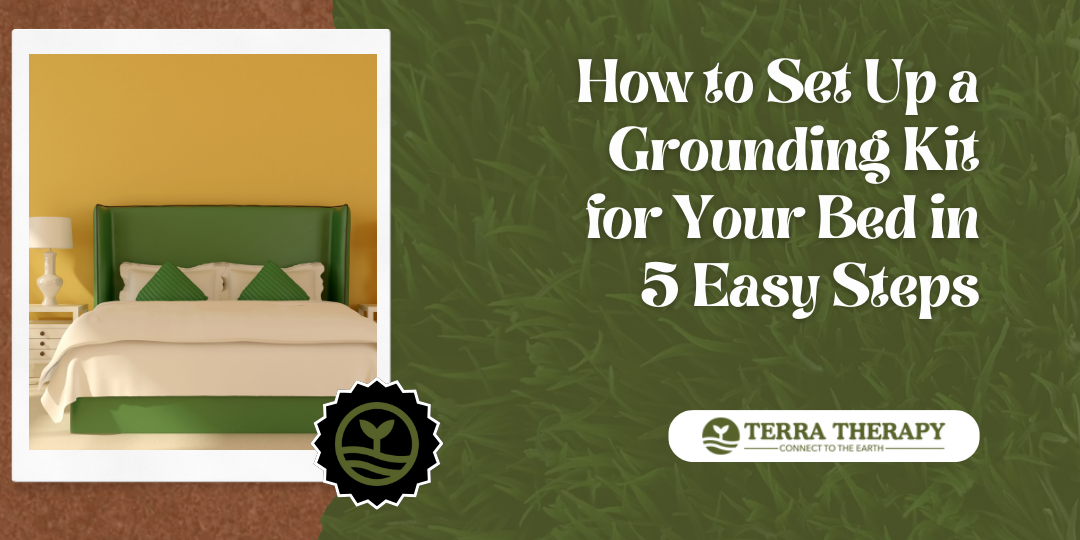 How to Set Up a Grounding Kit for Your Bed in 5 Easy Steps | Terra ...