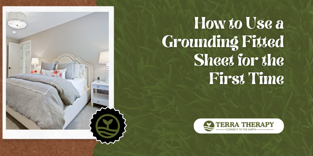 How to Use a Grounding Fitted Sheet for the First Time | Beginner's ...