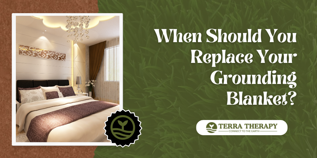 When Should You Replace Your Grounding Blanket? - Terra Therapy