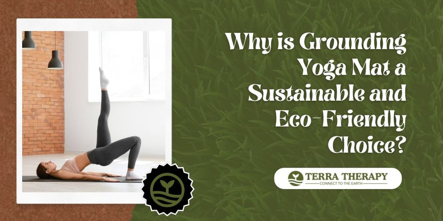 Why is Grounding Yoga Mat a Sustainable and Eco-Friendly Choice ...